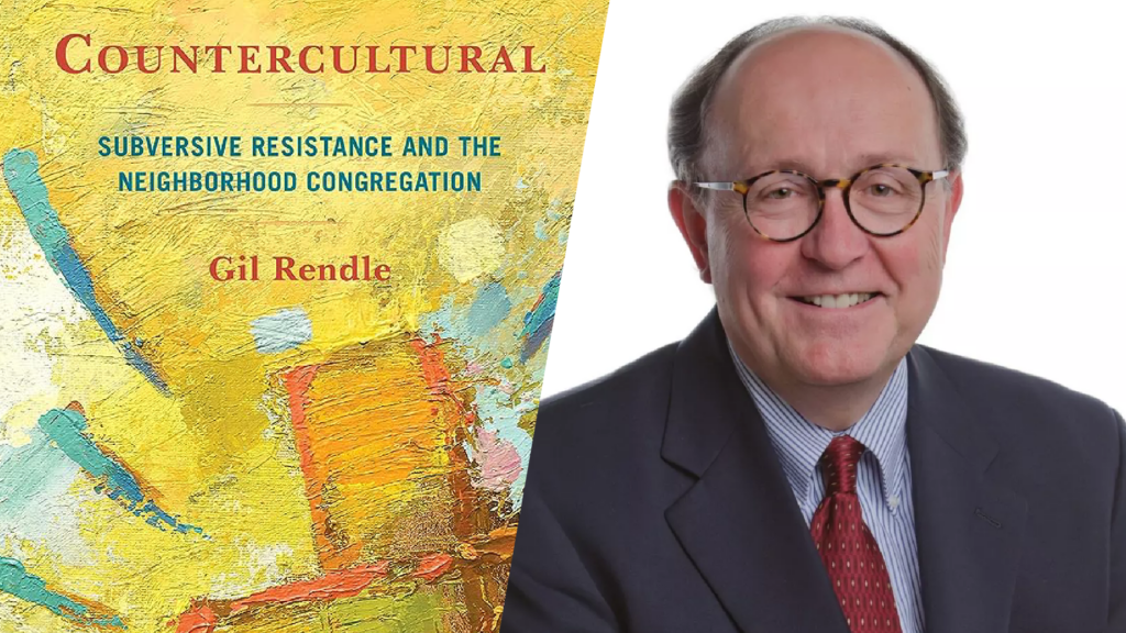 Gil Rendle to speak on his new book, Countercultural, Nov. 15 | Eastern ...